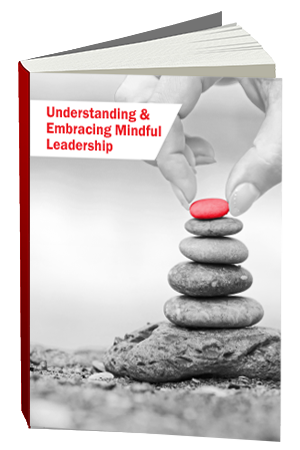 Understanding and Embracing Mindful Leadership